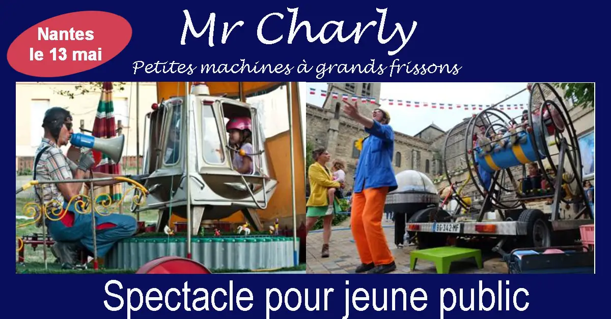 Mr Charly - Spectacle jeune public | Nantes - RDVLudique.fr